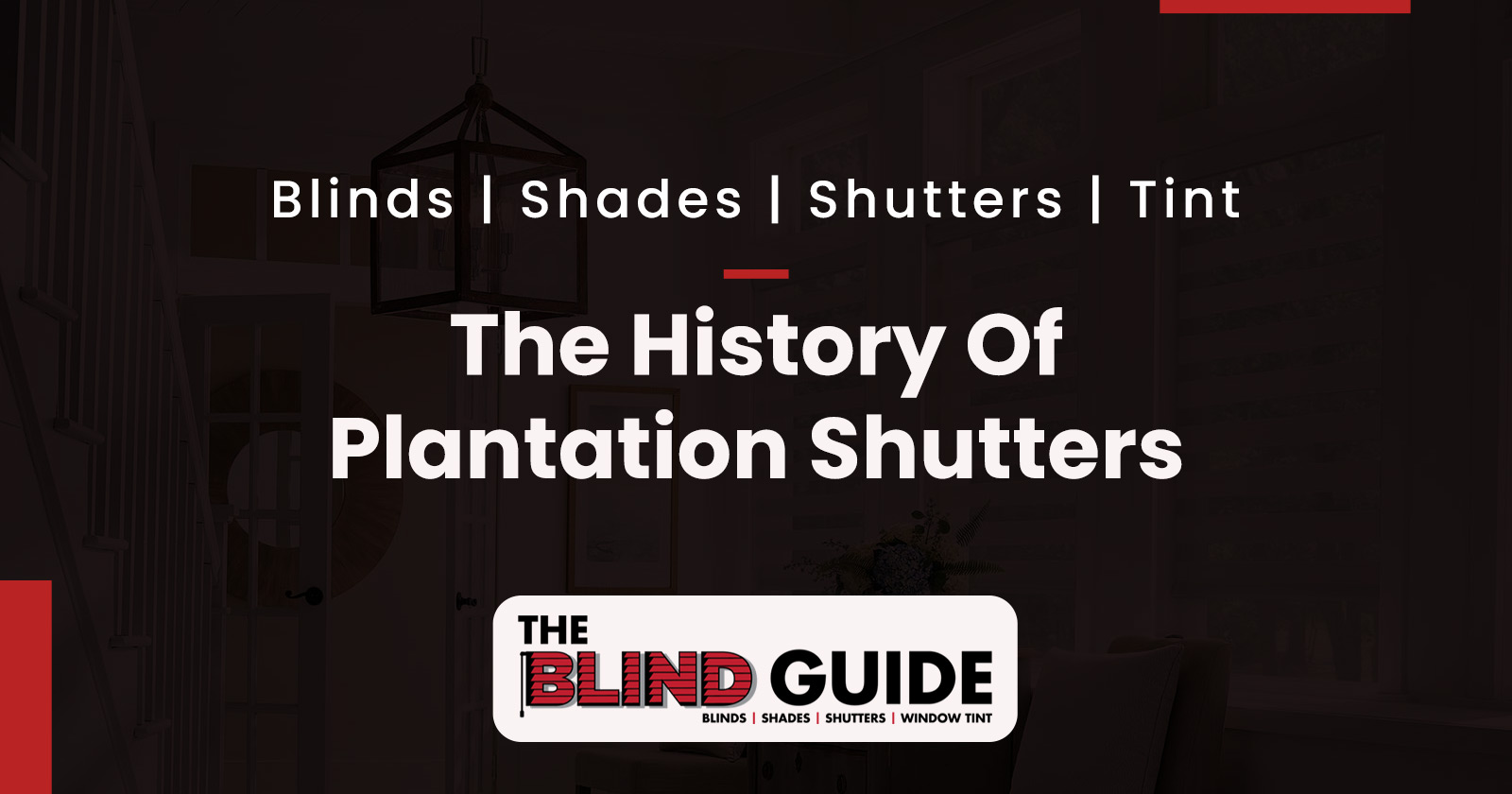 The History Of Plantation Shutters - The Blind Guide